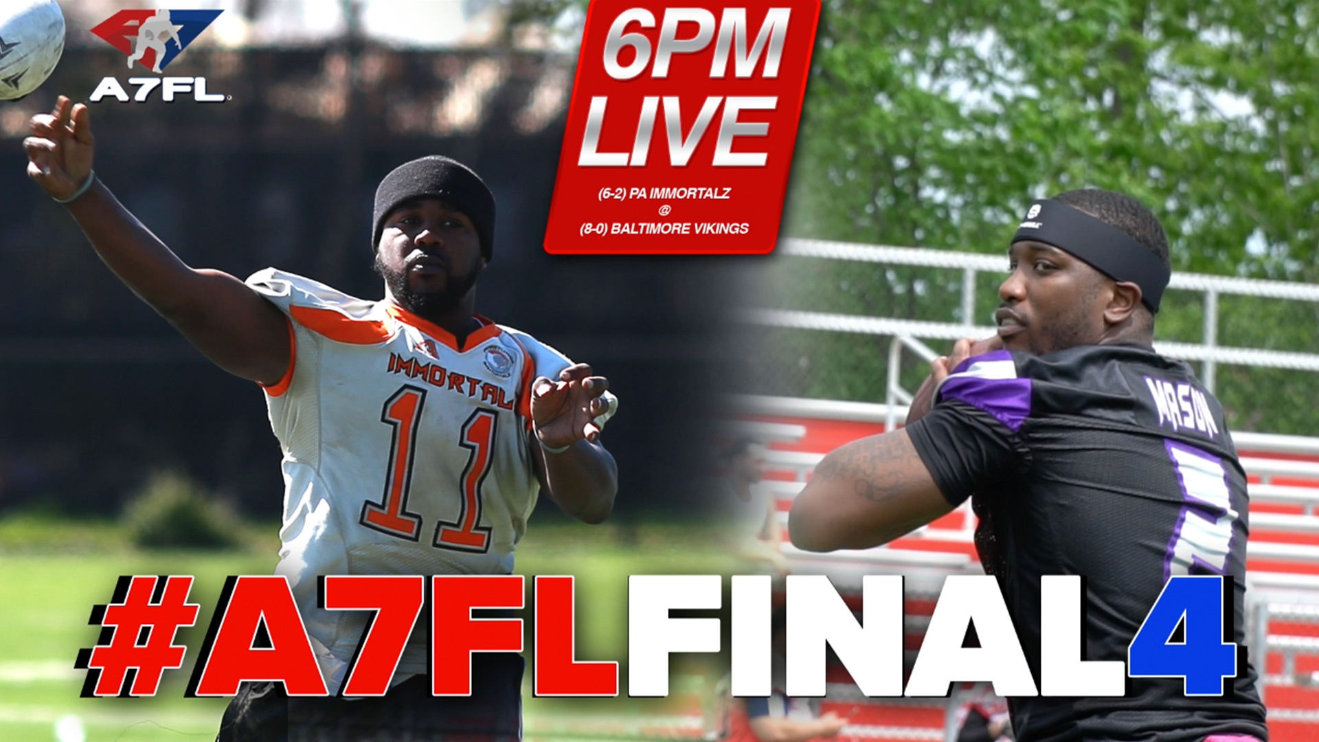 2018 Final 4 - Pennsylvania Immortalz @ Baltimore Vikings - A7FL
